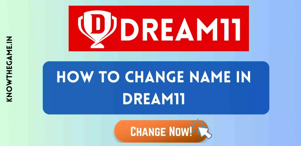 How To Change Name In Dream11-Detailed Guide - Knowthegame